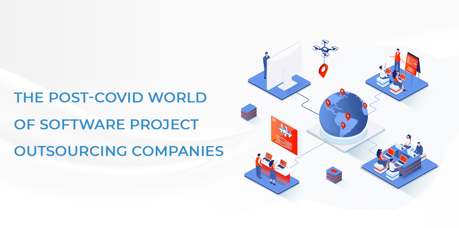 The Post - Covid world of Software Project Outsourcing Companies